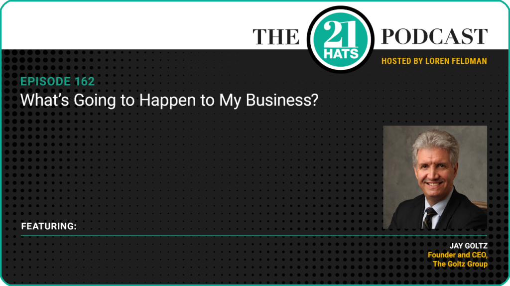 What’s Going to Happen to My Business? - 21 Hats